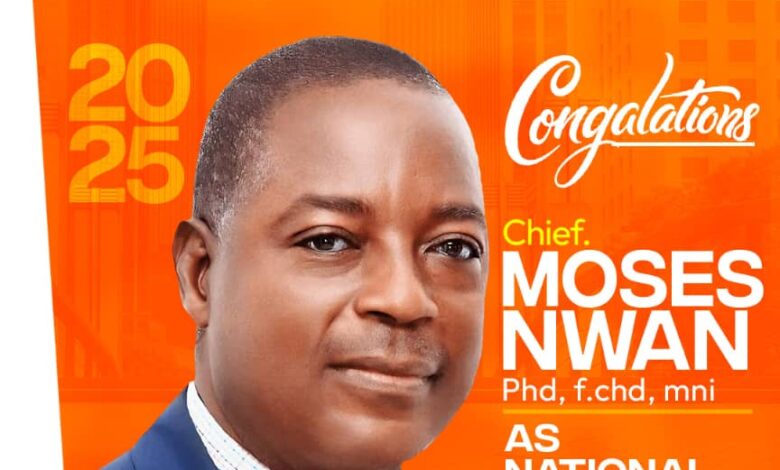 Chief Moses Nwan, f.chd.mni, Ph.D Emerges As The New National President ...